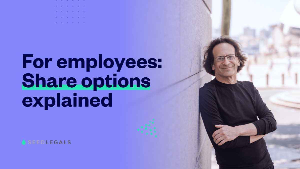 Employee share options explained | For employees | SeedLegals