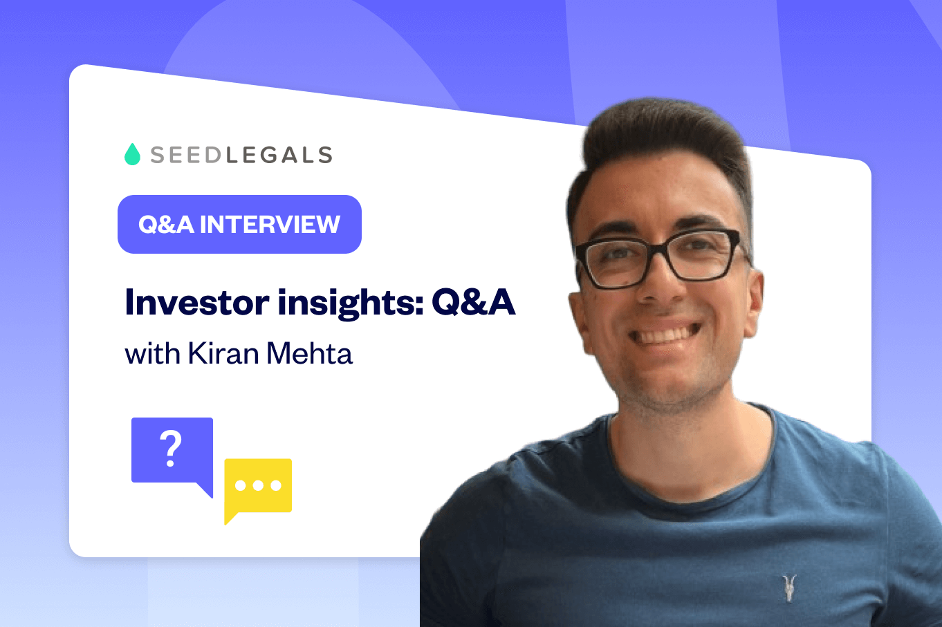 Insights from a startup investor: Tips from VC Kiran Mehta | SeedLegals