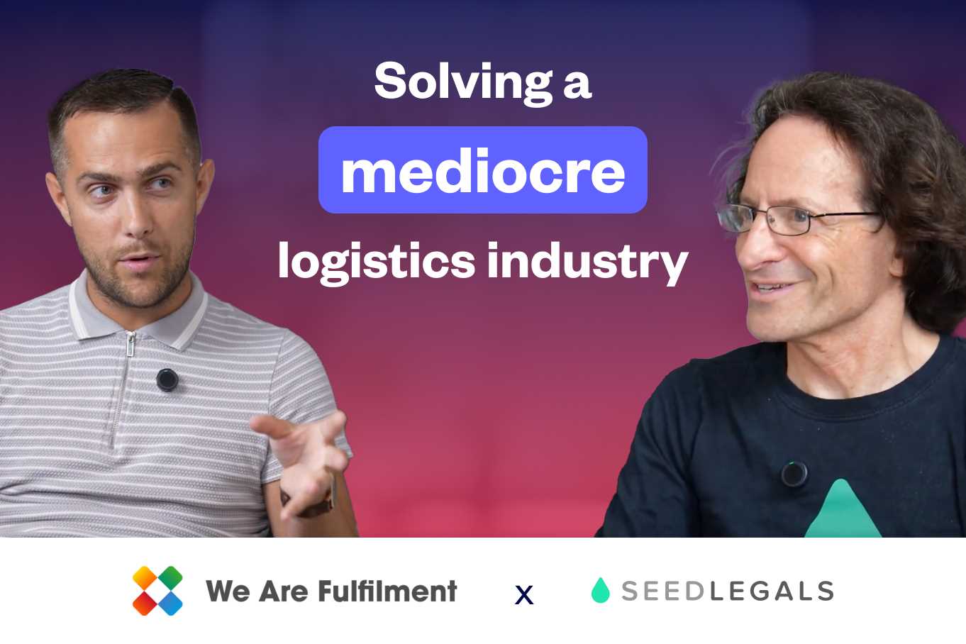 Solving a mediocre logistics industry with We Are Fulfilment | SeedLegals